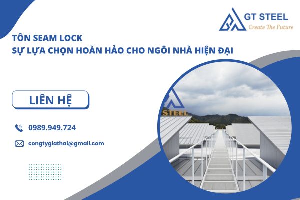 Tôn Seam lock - Sự lựa chọn hoàn hảo cho ngôi nhà hiện đại